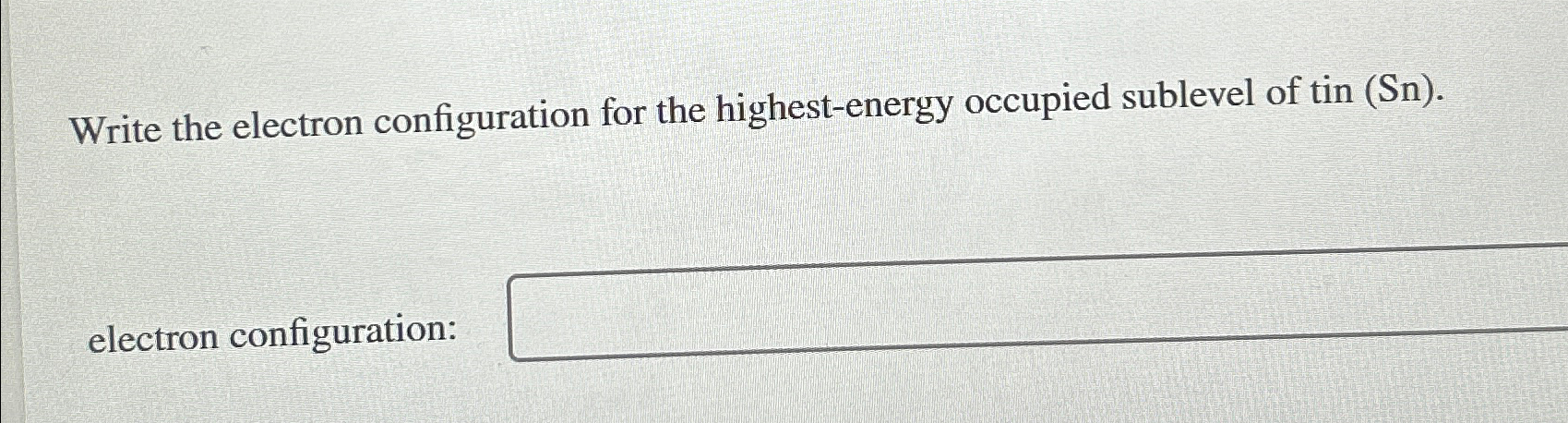 Solved Write the electron configuration for the | Chegg.com