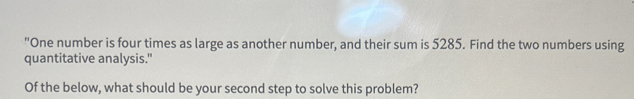 Solved "One number is four times as large as another number, | Chegg.com