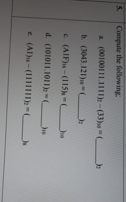 Solved 5. Compute the following: a. (00100111.1111)2 – | Chegg.com