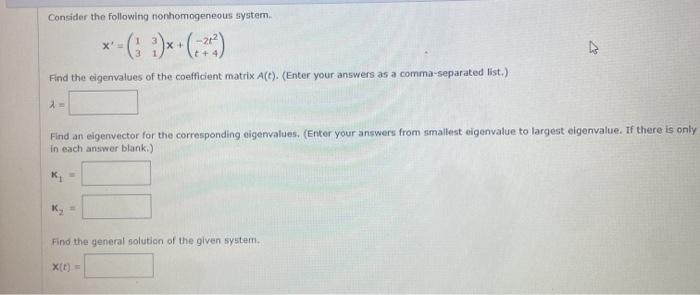 Solved Consider the following nonhomogeneous system, X Find | Chegg.com