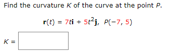 Solved Find the curvature K of the curve at the point | Chegg.com