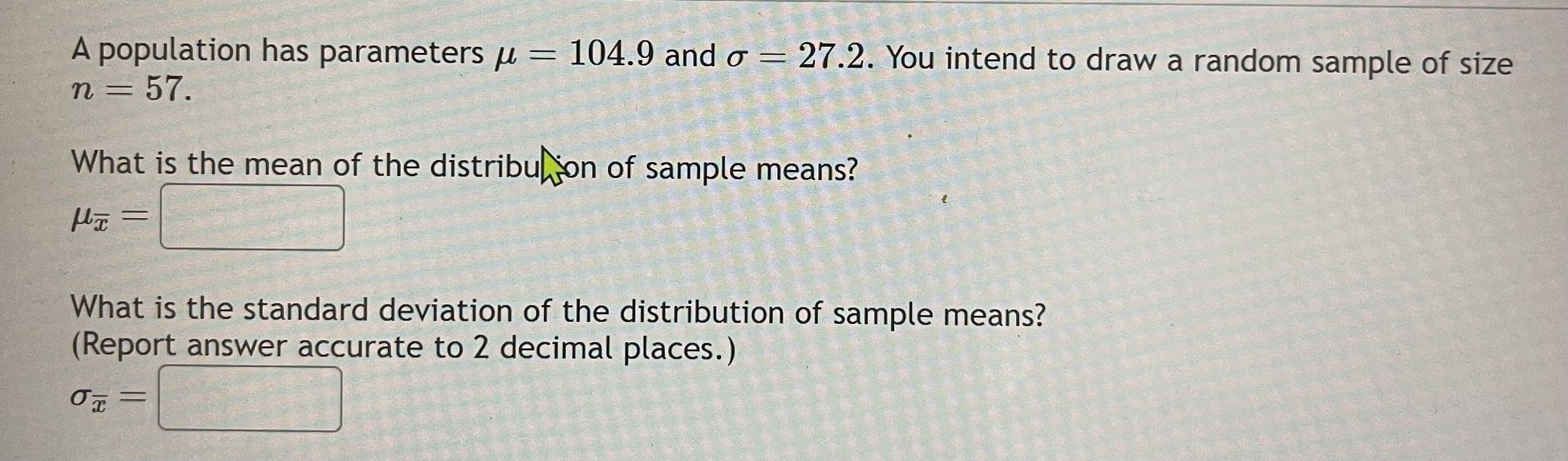 Solved A population has parameters μ=104.9 ﻿and σ=27.2. ﻿You | Chegg.com