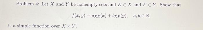 Solved Problem 4: Let X and Y be nonempty sets and E⊂X and | Chegg.com