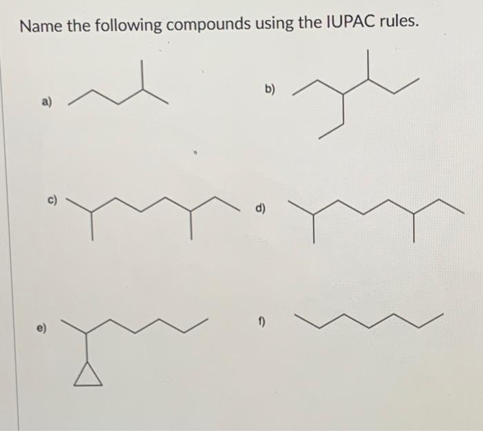 Solved Name the following compounds using the IUPAC rules. | Chegg.com
