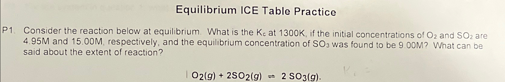 Solved Equilibrium ICE Table PracticeP1. ﻿Consider the | Chegg.com