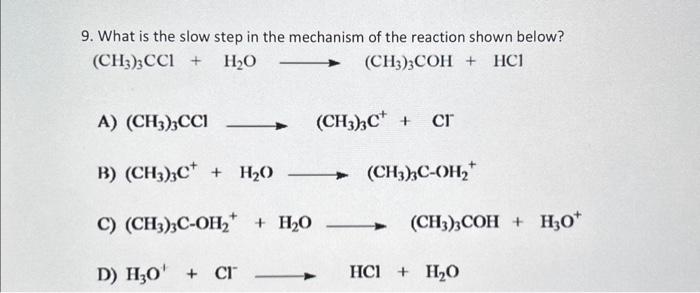 Solved 9. What is the slow step in the mechanism of the | Chegg.com