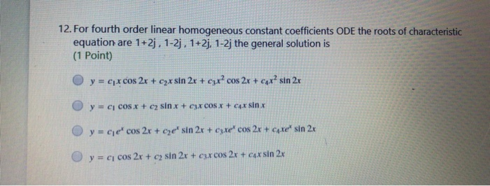 Solved 12. For fourth order linear homogeneous constant | Chegg.com