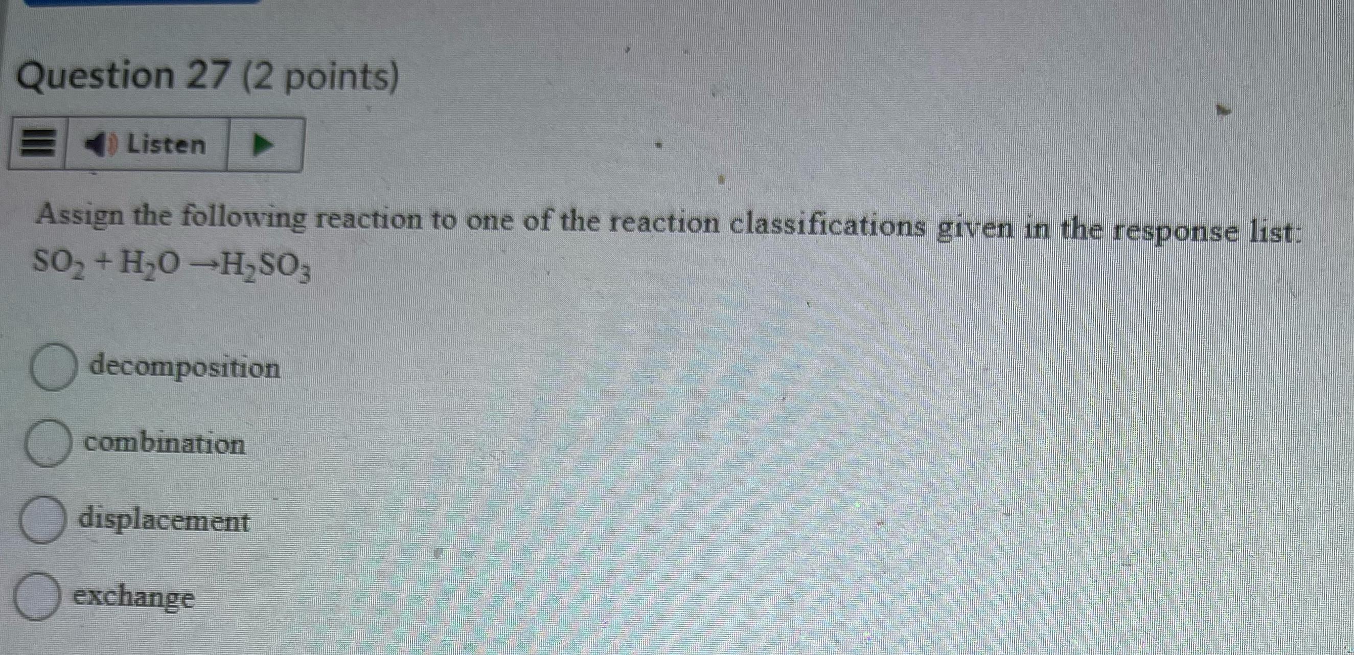 Solved Question 27 (2 ﻿points)Assign the following reaction | Chegg.com