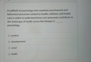 Solved A subfield of psychology that examines psychosocial | Chegg.com