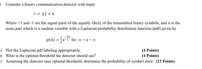 Solved 1. Consider a binary communication detector with | Chegg.com