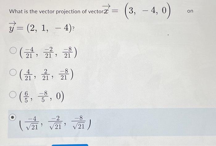 Solved What is the vector projection of vector x= (3, -4, | Chegg.com
