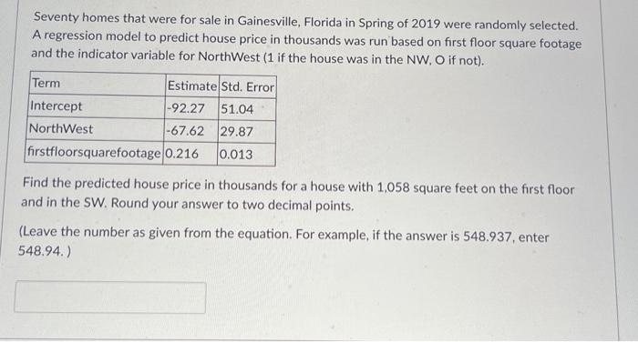 Solved Seventy homes that were for sale in Gainesville, | Chegg.com
