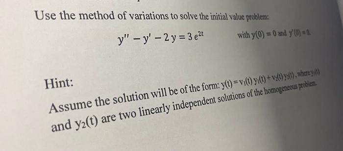Solved Use the method of variations to solve the initial | Chegg.com
