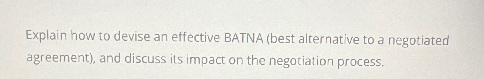 Solved Explain how to devise an effective BATNA (best | Chegg.com