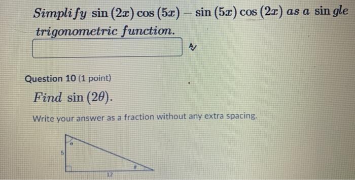 Solved Simplify sin (2x) cos (5x) – sin (52) cos (22) as a | Chegg.com