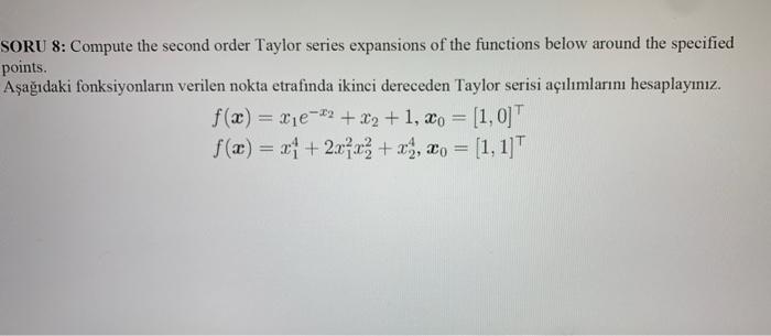 Solved SORU 8: Compute the second order Taylor series | Chegg.com