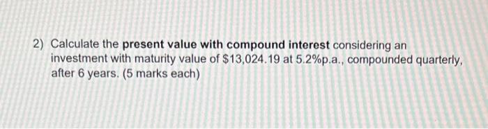 Solved Calculate the present value with compound interest | Chegg.com