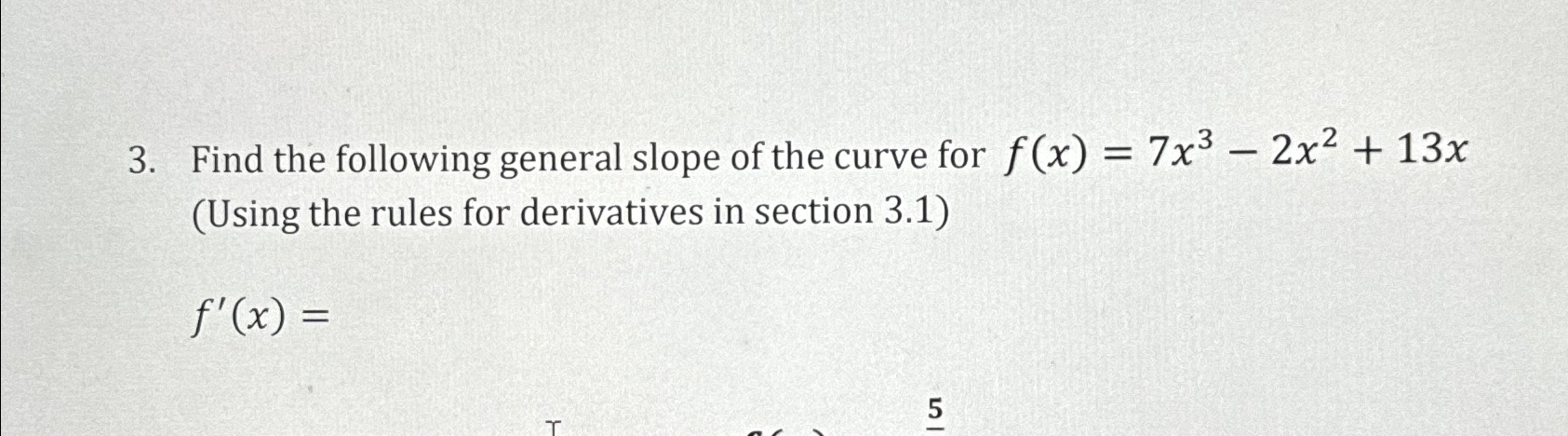 Solved Find the following general slope of the curve for | Chegg.com