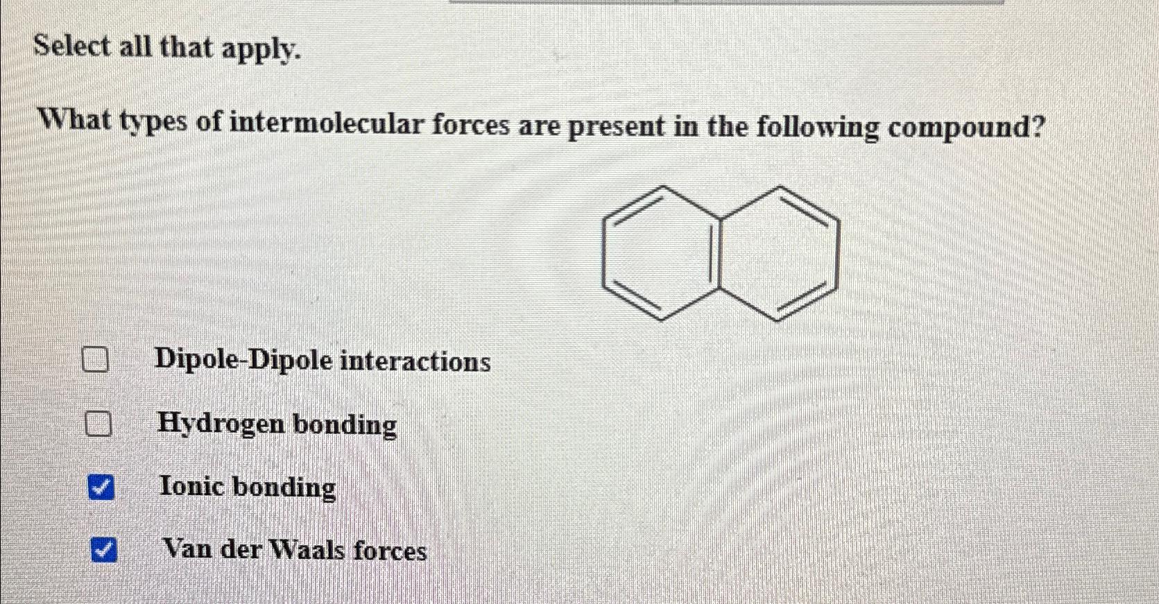 Solved Select all that apply.What types of intermolecular | Chegg.com