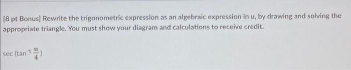 Solved [8 pt Bonus] Rewrite the trigonometric expression as | Chegg.com