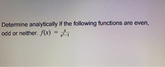 Solved Determine analytically if the following functions are | Chegg.com