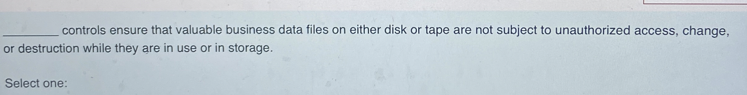 Solved controls ensure that valuable business data files on | Chegg.com