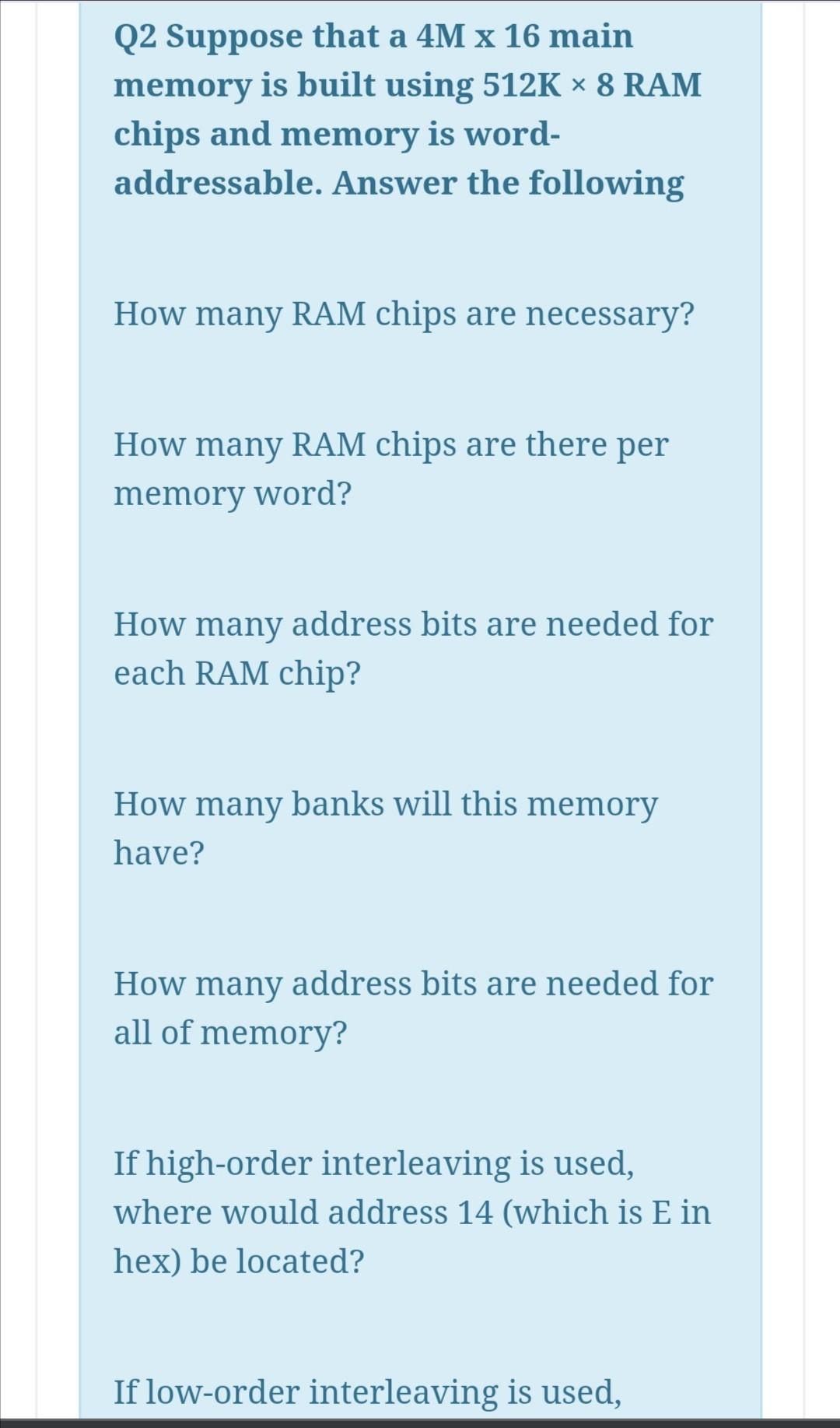 Solved Q1 A digital computer has a memory unit with 32 bits | Chegg.com