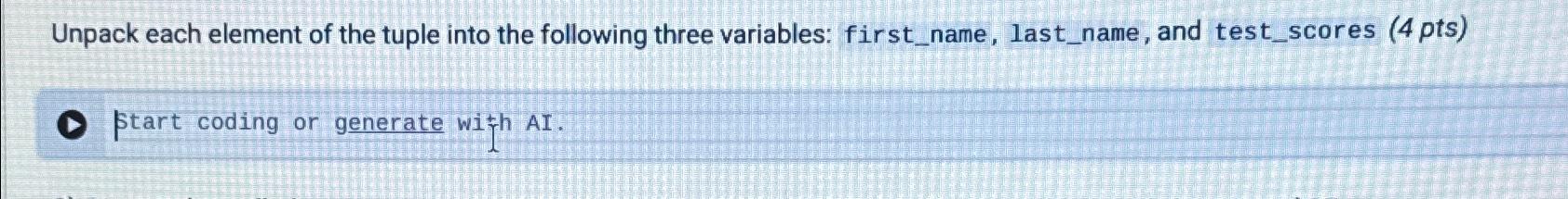 Solved Unpack each element of the tuple into the following | Chegg.com
