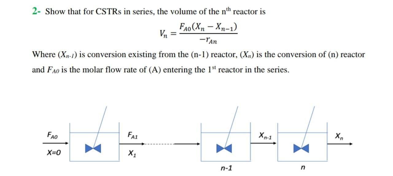Solved 2- Show that for CSTRs in series, the volume of the | Chegg.com