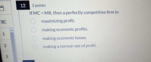 Solved 12 ﻿pointsIf MC=MR, ﻿then a perfectly competitive | Chegg.com
