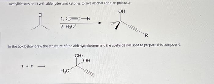 Solved Acetylide ions react with aldehydes and ketones to | Chegg.com