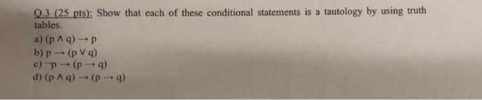 Solved Q.3 (25 pts): Show that each of these conditional | Chegg.com