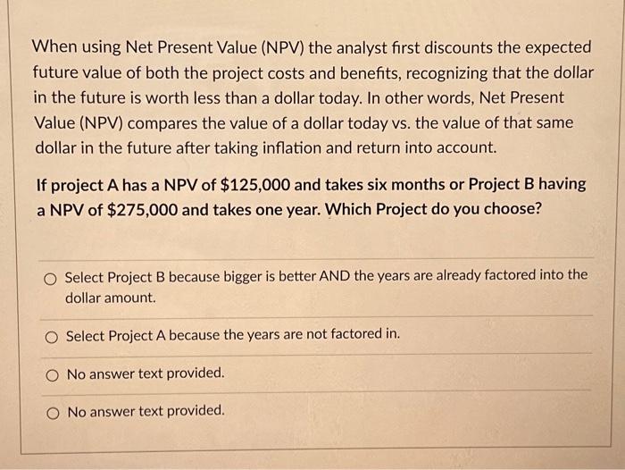 Solved When using Net Present Value (NPV) the analyst first | Chegg.com
