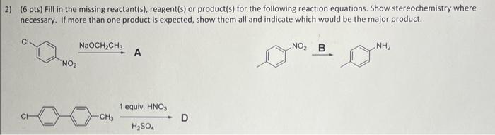 Solved (6 pts) Fill in the missing reactant(s), reagent(s) | Chegg.com