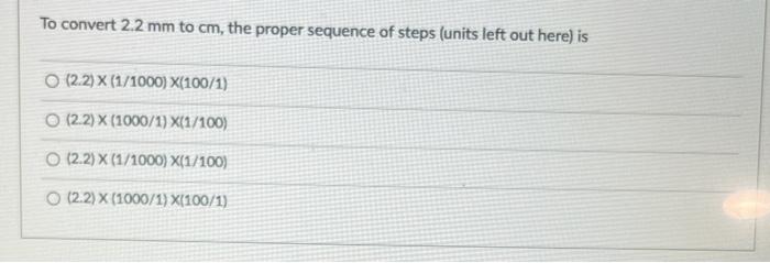 Solved To convert 2.2 mm to cm, the proper sequence of steps | Chegg.com