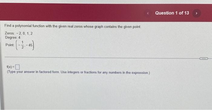 Solved Find a polynomial function with the given real zeros | Chegg.com