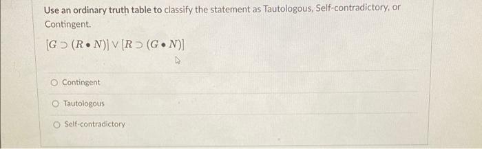 Solved Use an ordinary truth table to classify the statement | Chegg.com
