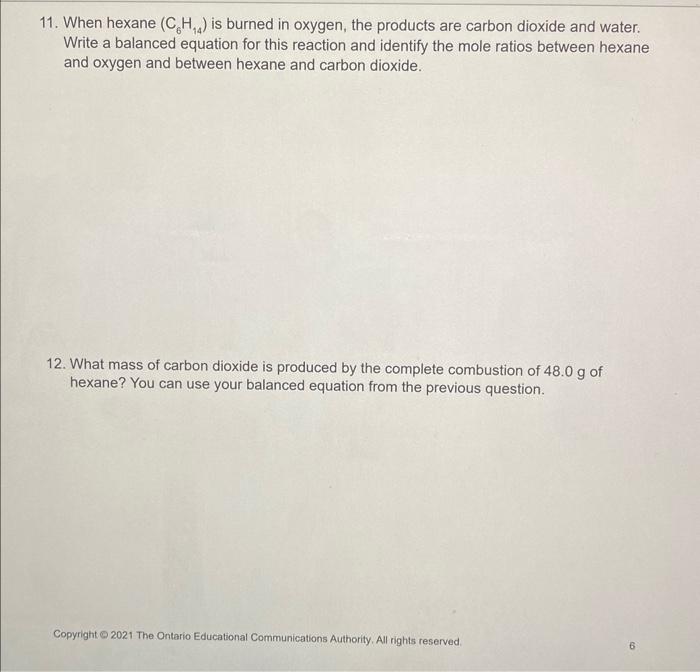 Solved 11. When hexane (C6H14) is burned in oxygen, the | Chegg.com