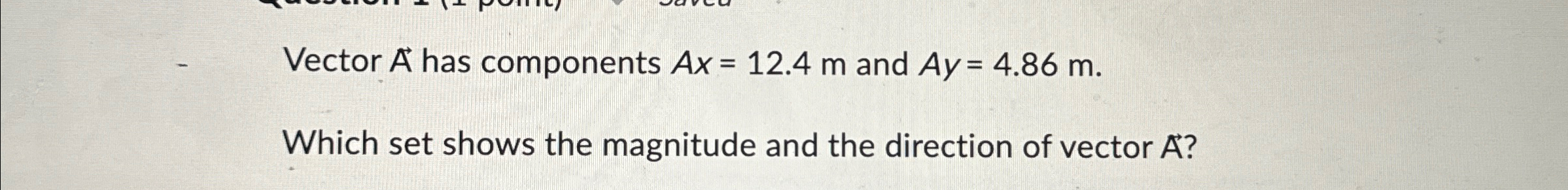 Solved Vector A ﻿A has components Ax=12.4m ﻿and | Chegg.com