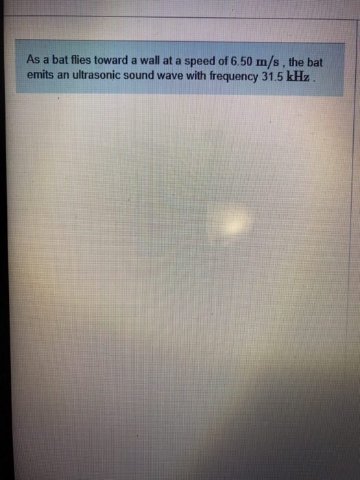 Solved As a bat flies toward a wall at a speed of 6.50 m/s, | Chegg.com