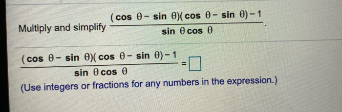Solved Multiply and simplify cos 0 - sin )( cos 0 - sin 9) - | Chegg.com