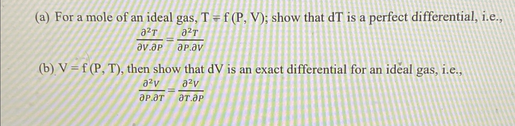 Solved (a) ﻿For a mole of an ideal gas, T=f(P,V); show that | Chegg.com