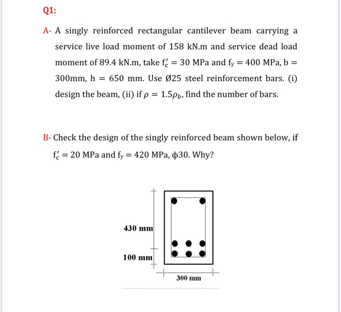 Solved Q1: A- A singly reinforced rectangular cantilever | Chegg.com