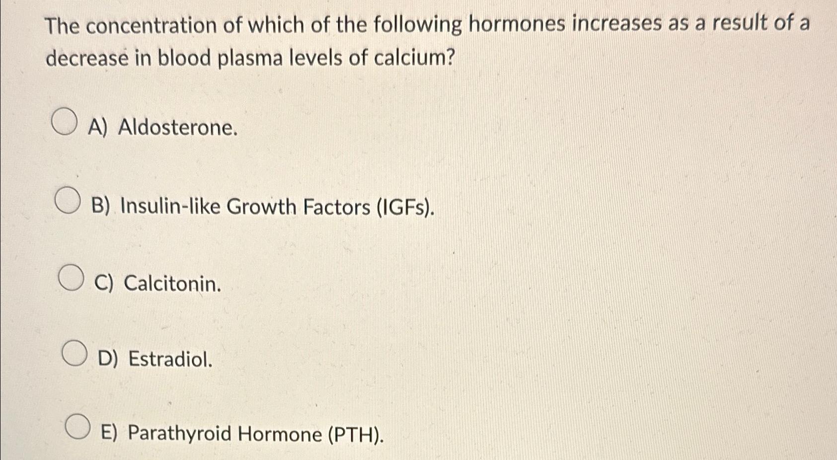 Solved The concentration of which of the following hormones | Chegg.com