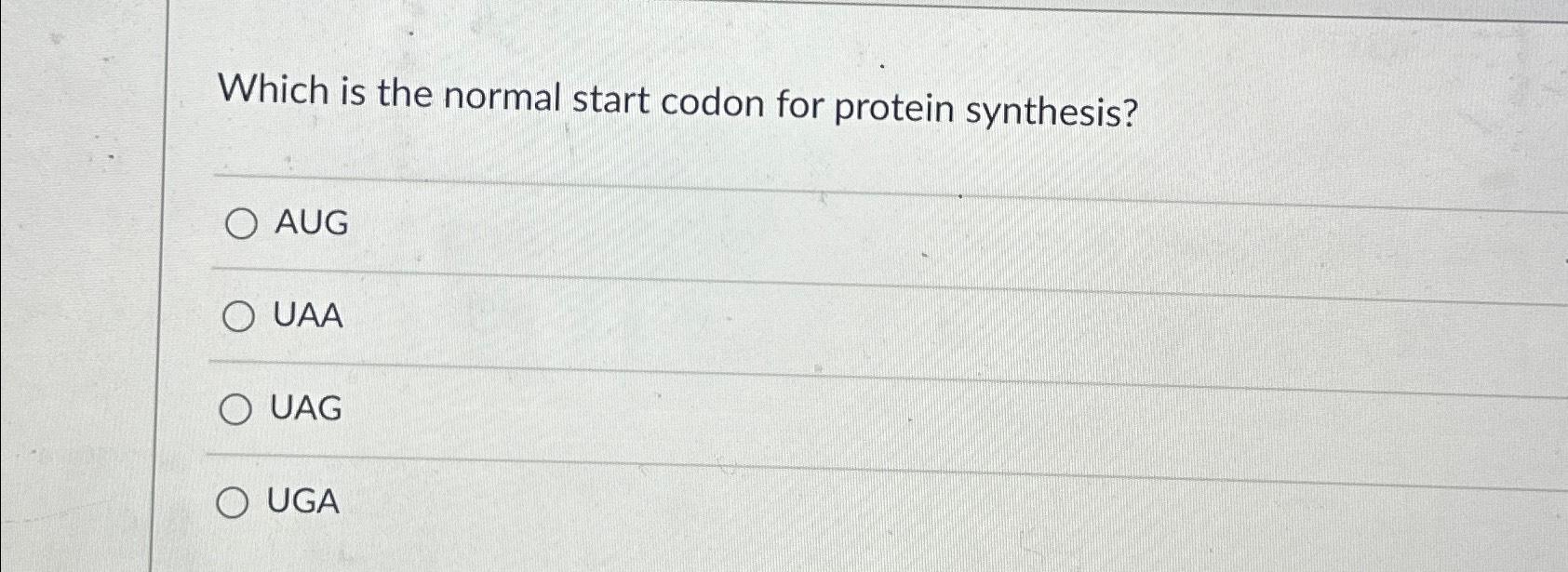 Solved Which is the normal start codon for protein | Chegg.com