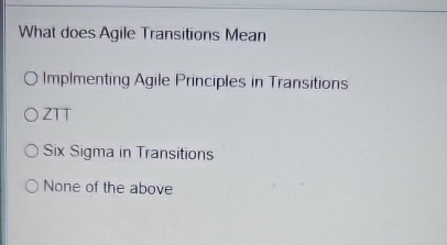 Solved What does Agile Transitions MeanImplmenting Agile | Chegg.com