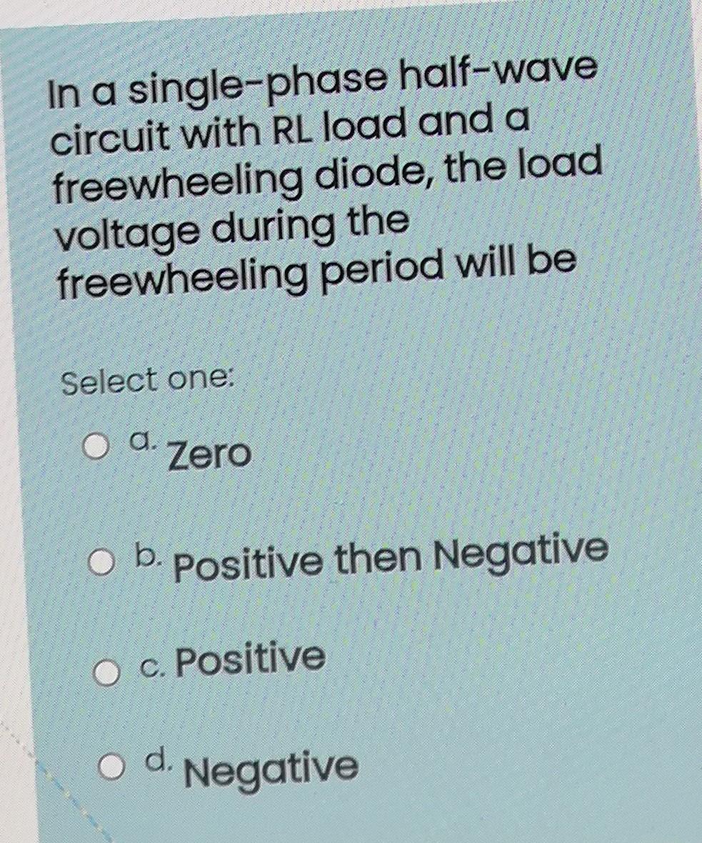 Solved In a single-phase half-wave circuit with RL load and | Chegg.com