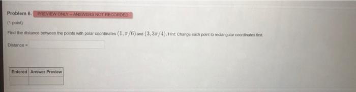 Solved Problem 6. PREVIEW ONLY ANSWERS NOT RECORDED 11 point | Chegg.com