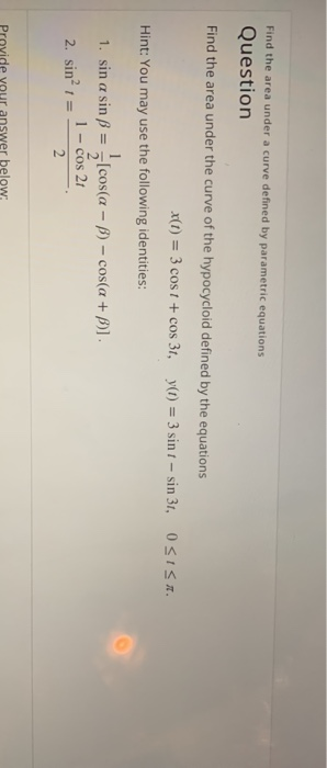 Solved Find the area under a curve defined by parametric | Chegg.com