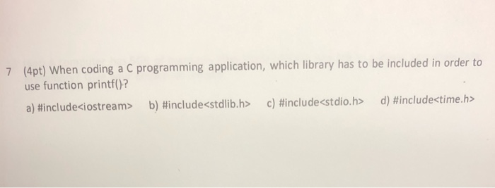 Solved 7 4pt When Coding A C Programming Application 9649